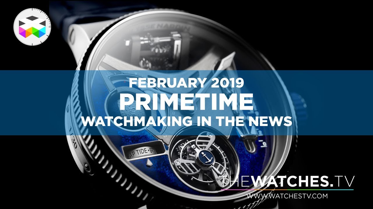 PRIMETIME - Watchmaking in the News - February 2019 - YouTube