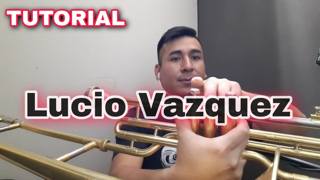Lucio Vazquez - Tutorial De Trombon - YouTube