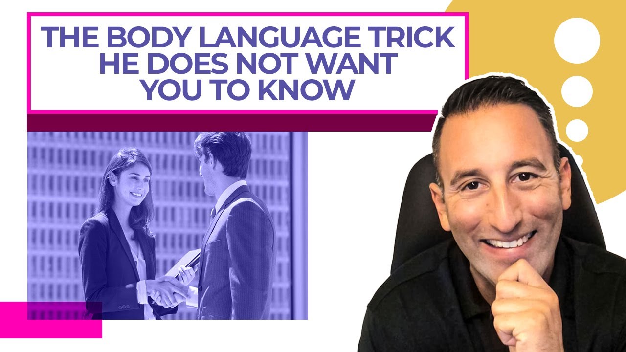 The Body Language Trick He Does NOT Want You To Know