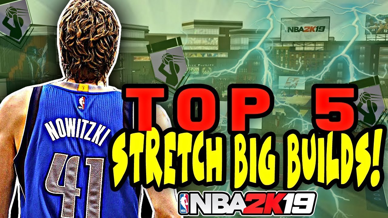 BREAKING DOWN THE NBA 2k19 TOP 5 BEST STRETCH BIG BUILDS! - YouTube