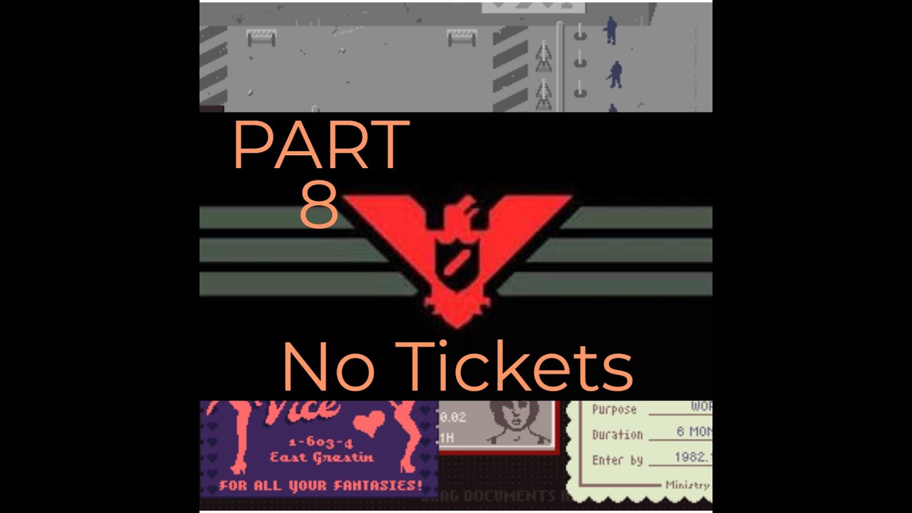 Papers Please! No Tickets Part 8: Days 12 & 13 - YouTube