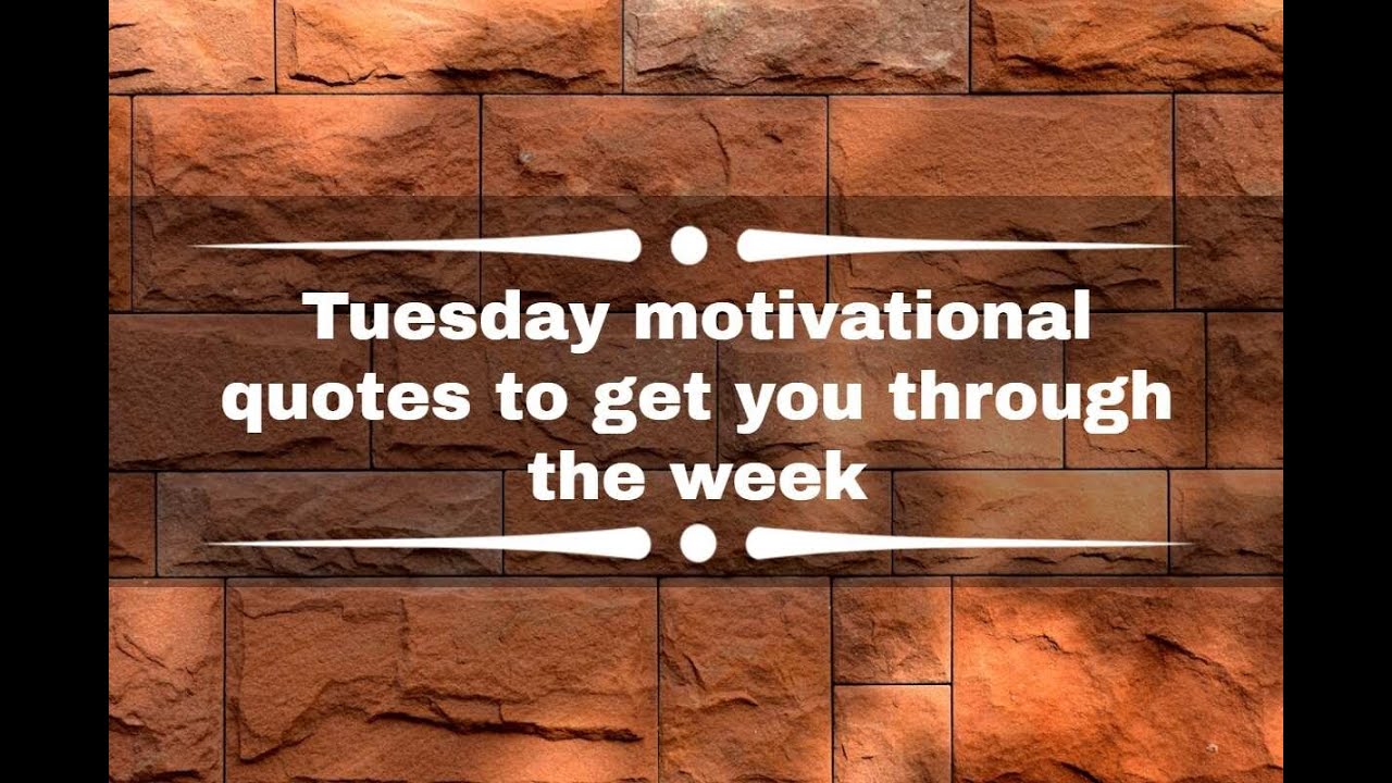 50 Unique Motivational Quotes for a Productive Tuesday at Work - YouTube