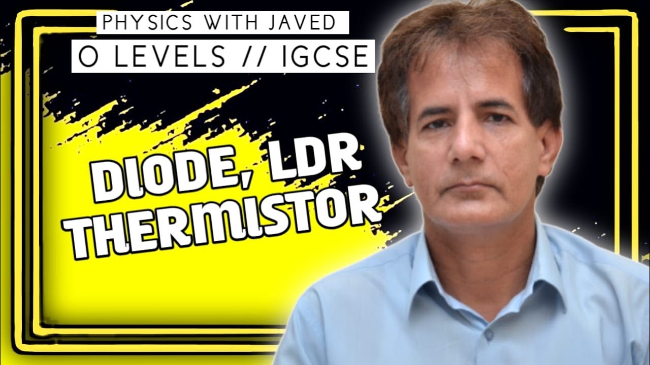 O Level | LDR | Thermistor | Diode | Physics with Javed - YouTube