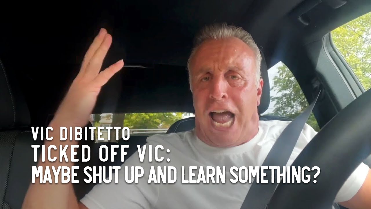 Ticked Off Vic: Maybe shut up and learn something? - YouTube