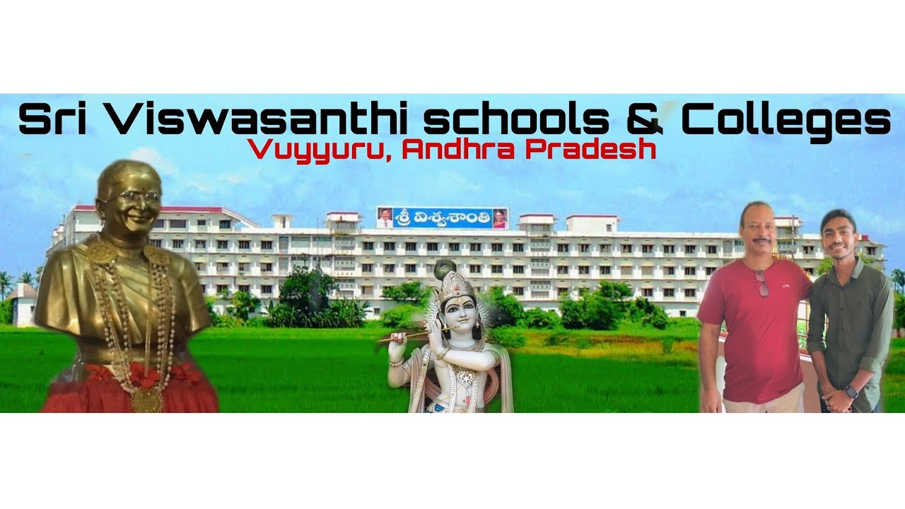 Sri Viswasanthi schools & college institution in Vuyyuru, Andhra ...