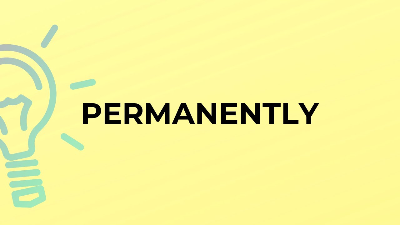 What is the meaning of the word PERMANENTLY? - YouTube