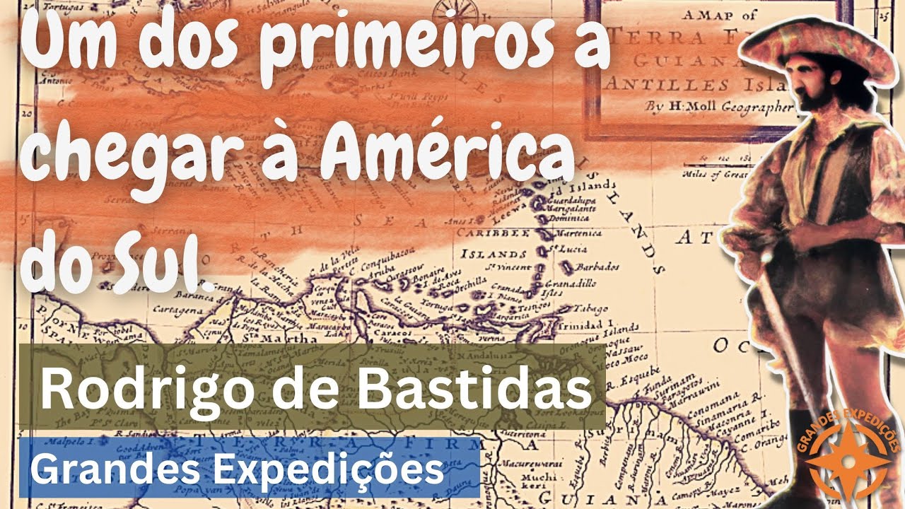 Grandes Expedições - Rodrigo de Bastidas - YouTube