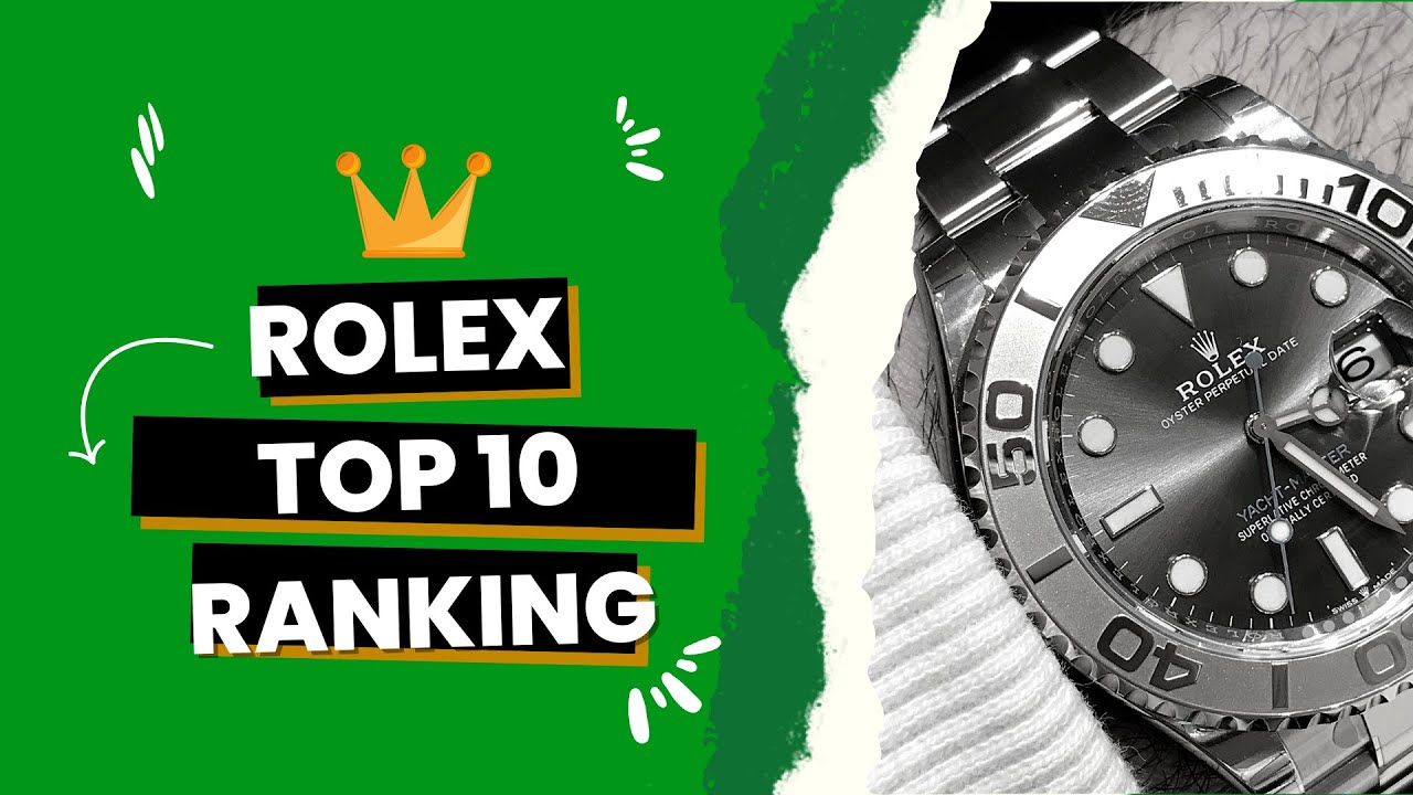 TOP 10 ROLEX-Ranking - DAS sind die besten ROLEX-Modelle - YouTube