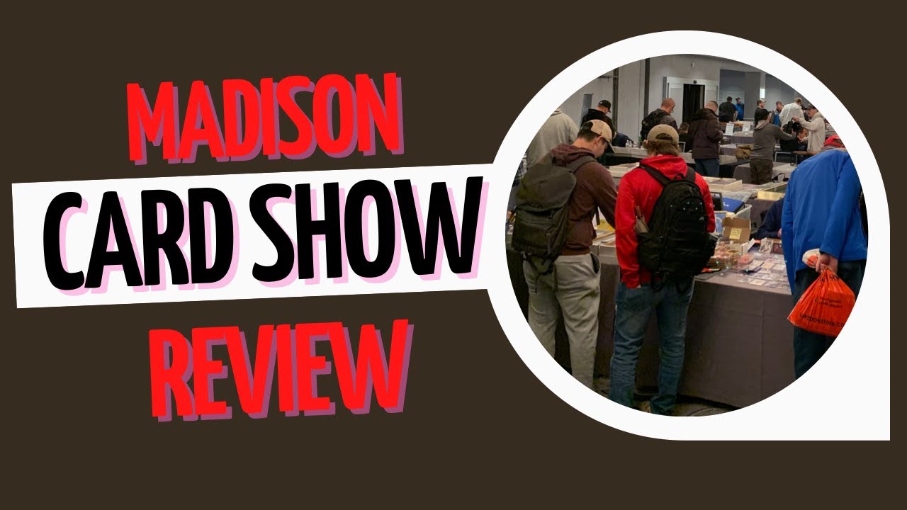Madison Card Show Review for November 2022 - Hobby Evolution Episode ...