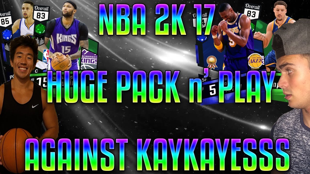 PACK AND PLAY VERSE KAYKAYES | NBA 2K17 - YouTube