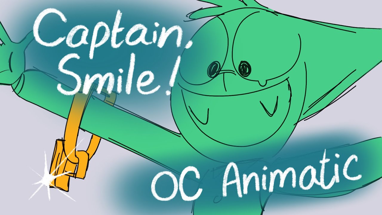 Captain, Smile! - OC Animatic - YouTube