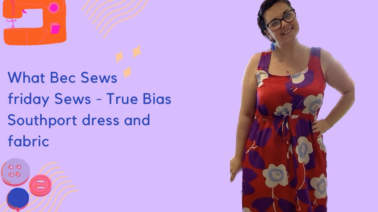 Friday Sews - Southport dress True bias and fabric - YouTube