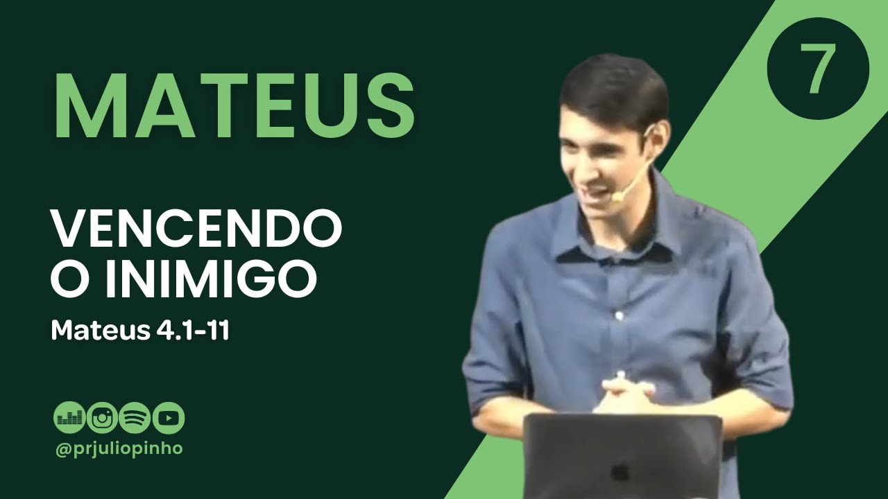 MATEUS | DIA 7 | Vencendo o inimigo (Mt 4.1-11) - Julio Pinho - YouTube