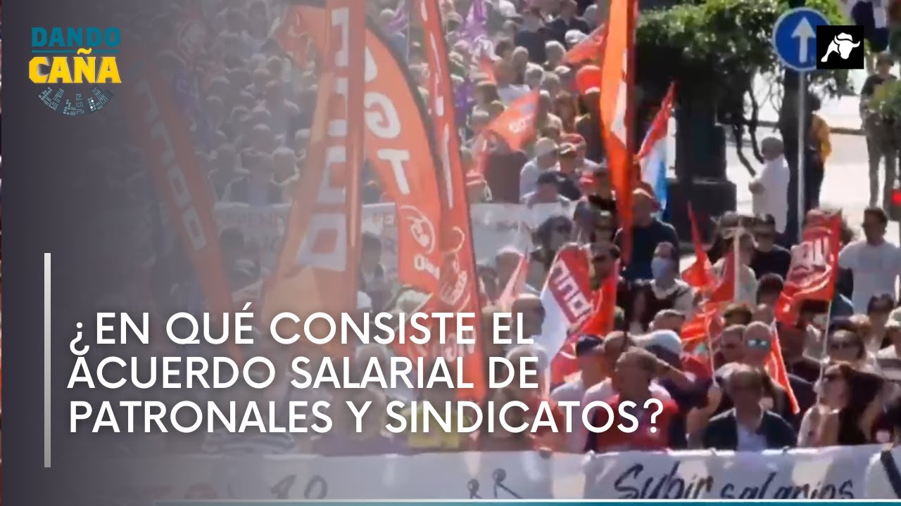 ¿En qué consiste el acuerdo salarial de patronales y sindicatos? - YouTube