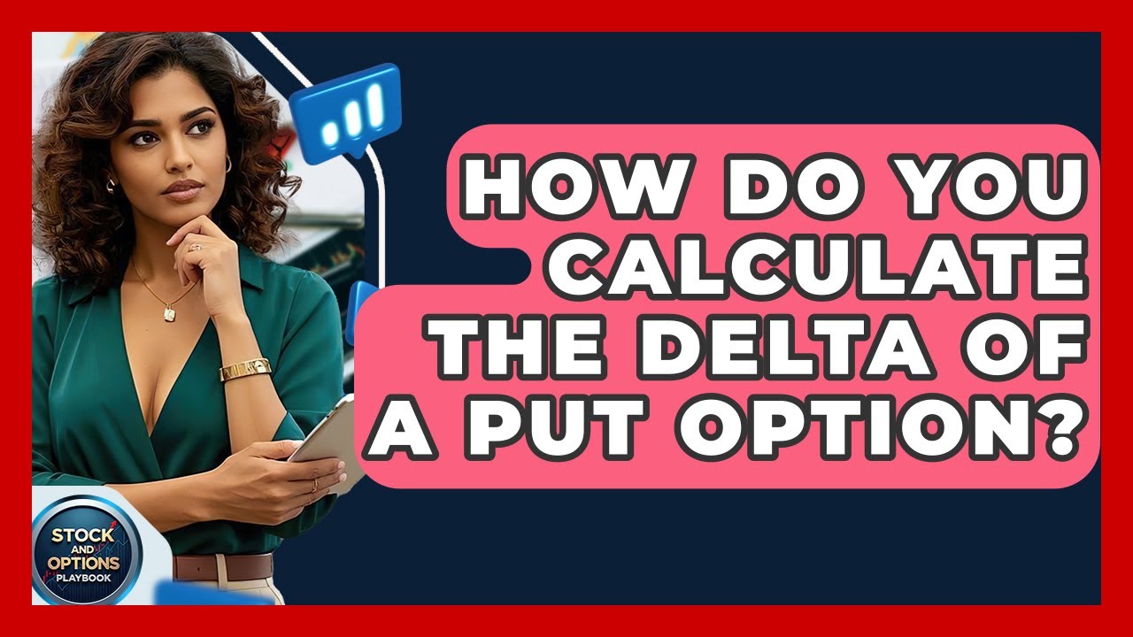 How Do You Calculate The Delta Of A Put Option? - Stock and Options ...