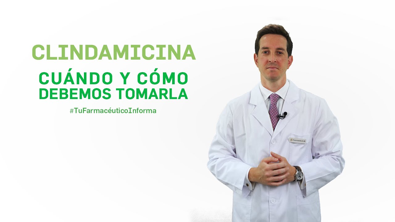 Clindamicina, cuándo y cómo debemos administrarla. Tu Farmacéutico ...