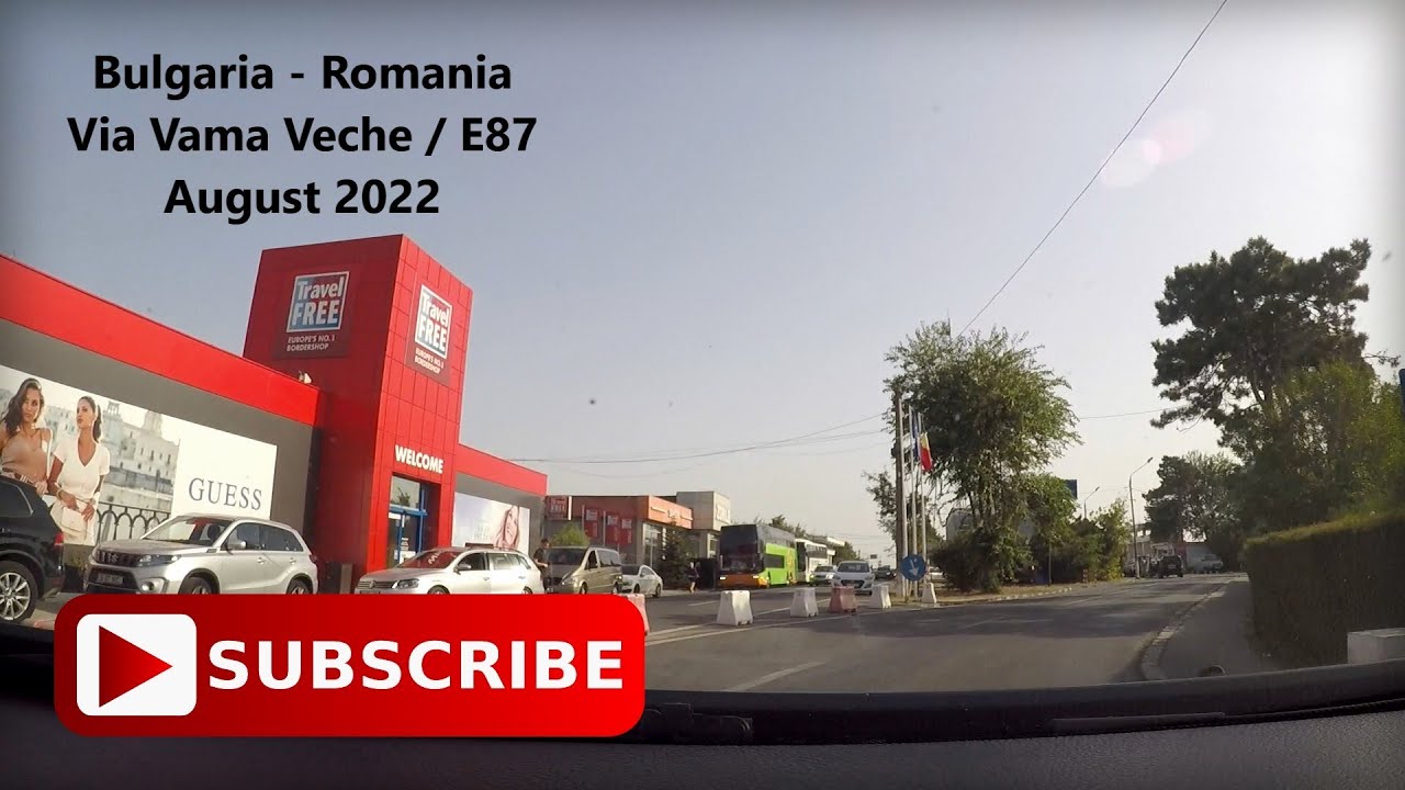 Trecere Frontiera Bulgaria BG - Vama Veche Romania | August 2022 | Vama ...