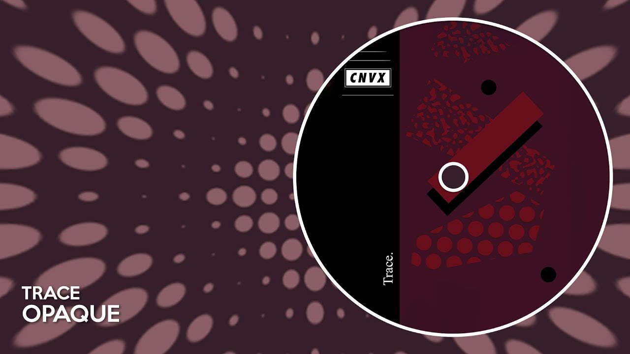 Trace - Opaque - YouTube