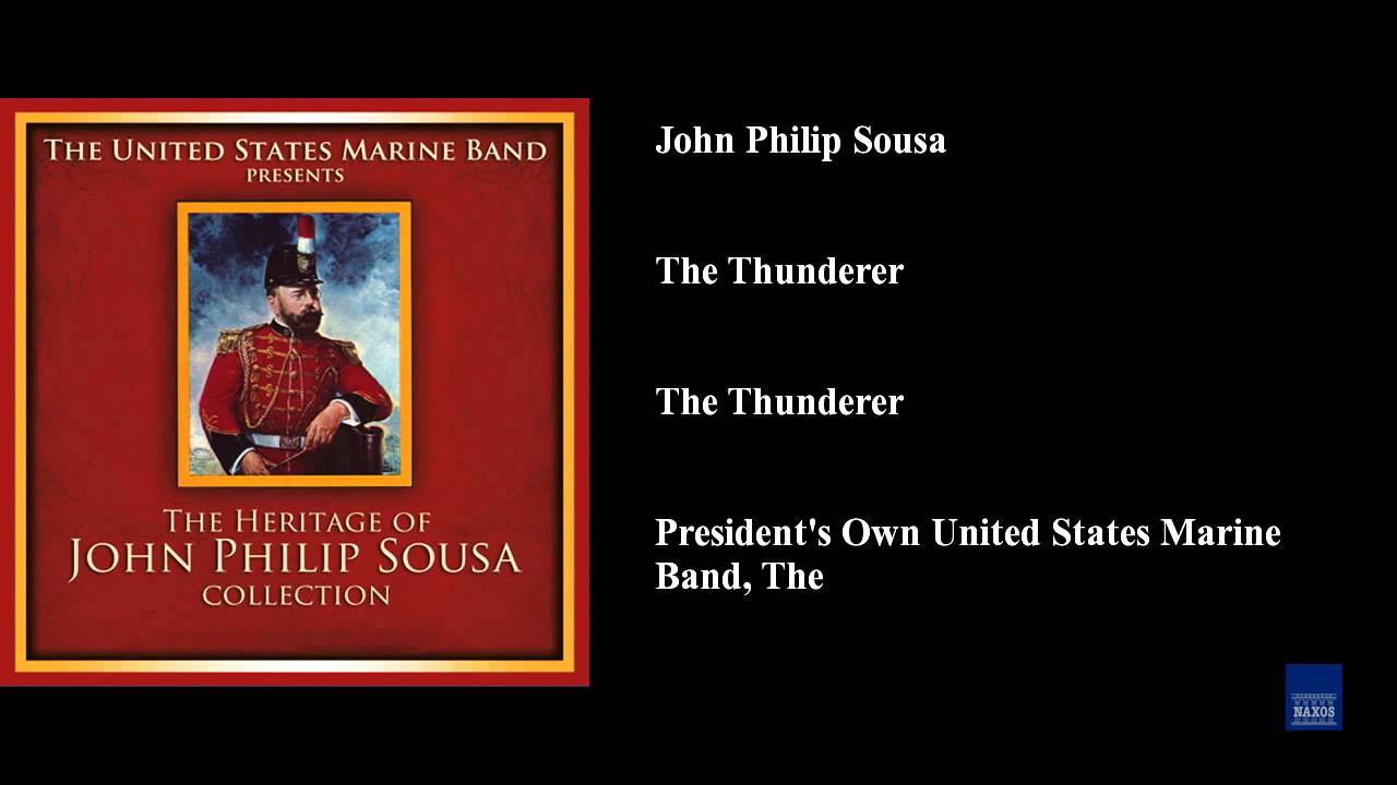John Philip Sousa, The Thunderer, The Thunderer - YouTube