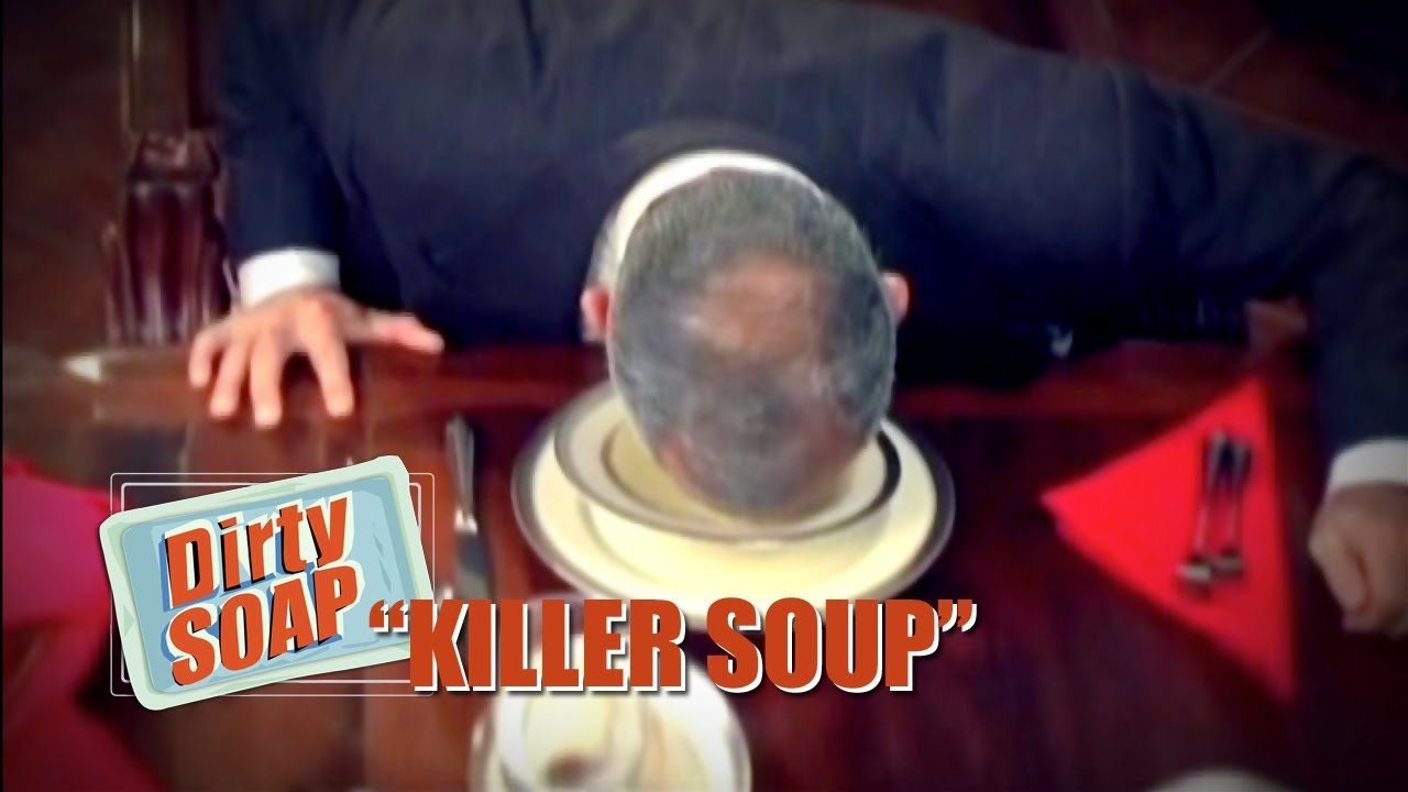 Dirty Soap: Episode 1 - "Killer Soup" - YouTube