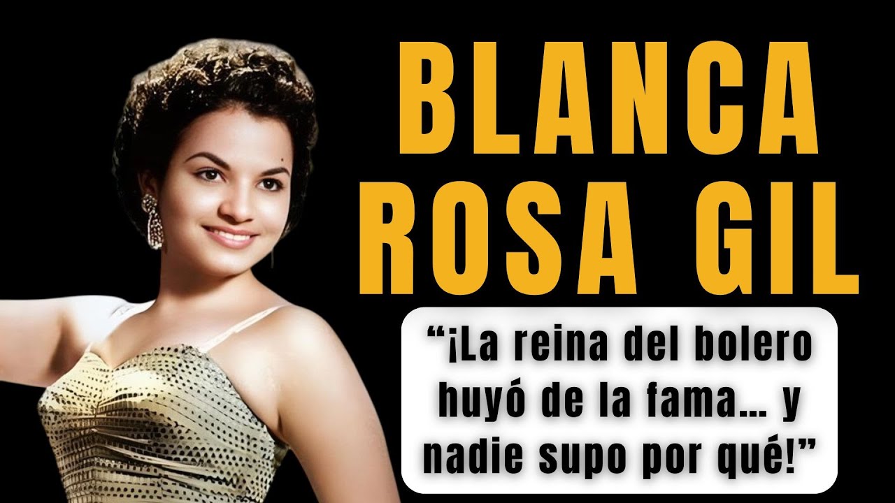 Blanca Rosa Gil: La Voz del Bolero que Desapareció Entre Misterios, Fé ...
