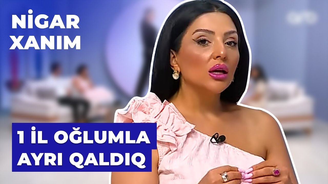 Nigar Xanım | Gültac Əlili | İkinci övladıma bir müddət anam baxdı - YouTube