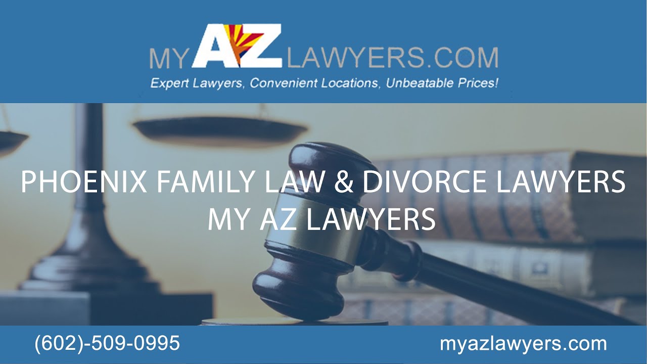 Phoenix Family Law & Divorce Lawyers | My AZ Lawyers - YouTube