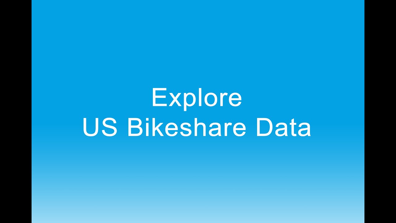 Explore US Bikeshare Data Walk-through (Udacity & FWD project) - YouTube