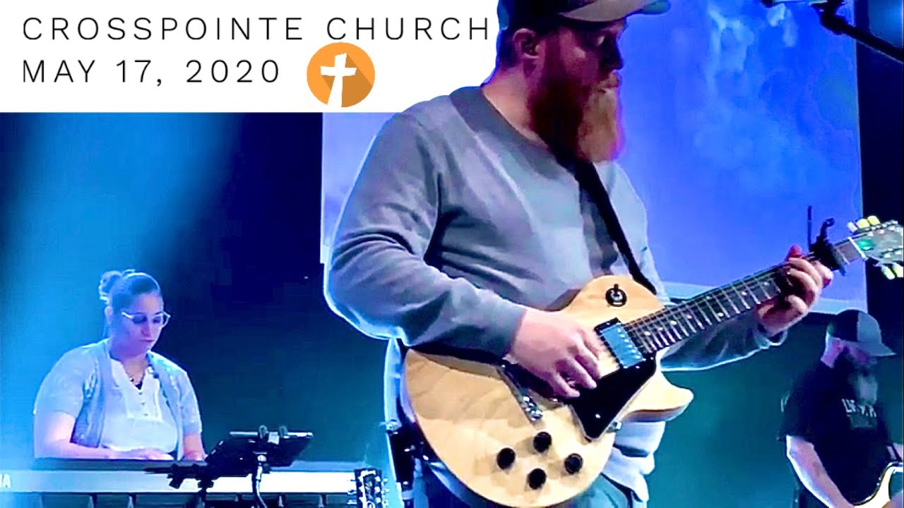 Crosspointe Online May 17, 2020 - YouTube