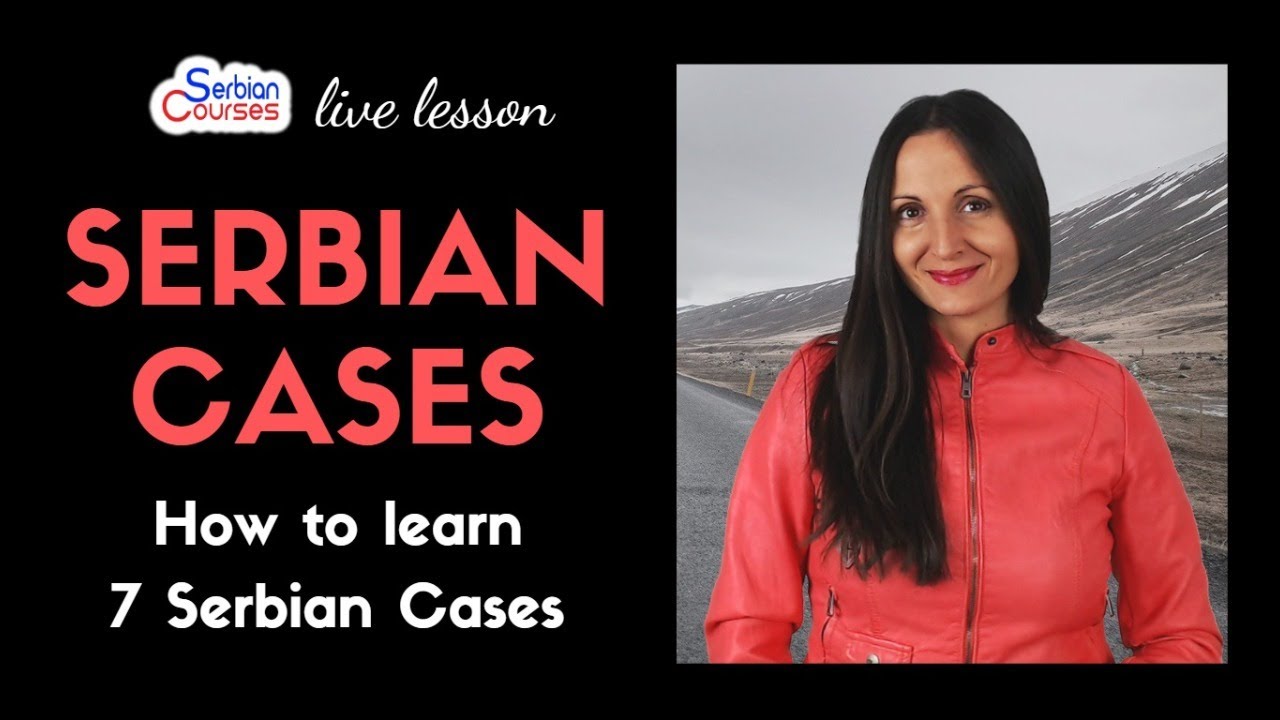 7 Serbian Cases: What Cases Are and How to Learn Them - YouTube