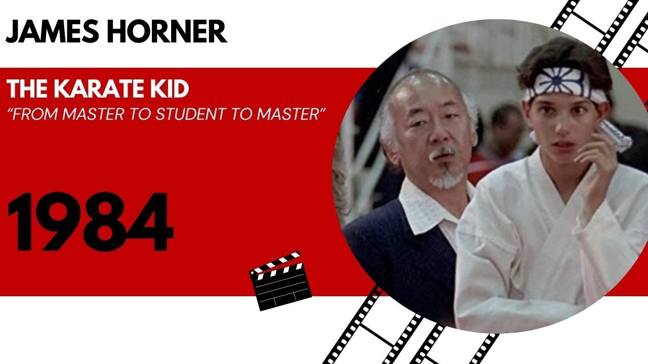 James Horner - The Karate Kid - From Master To Student To Master (1984 ...