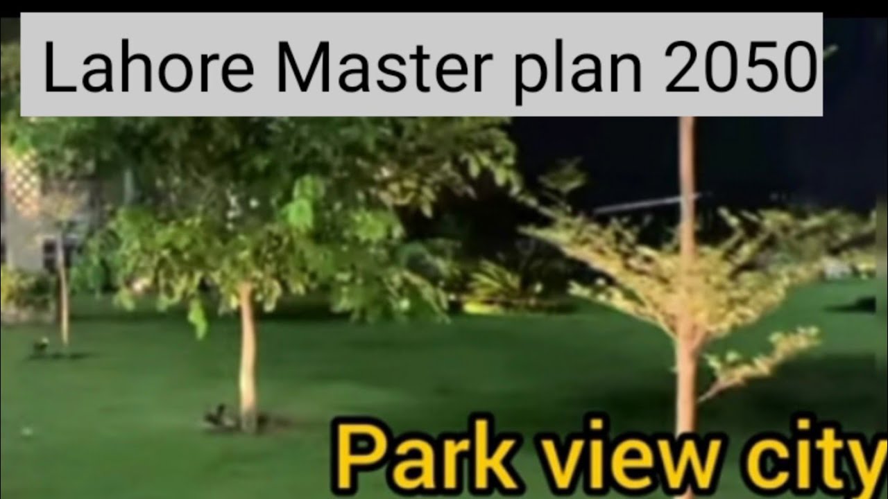Lahore Master Plan 2050 || Park View City Lahore - - YouTube