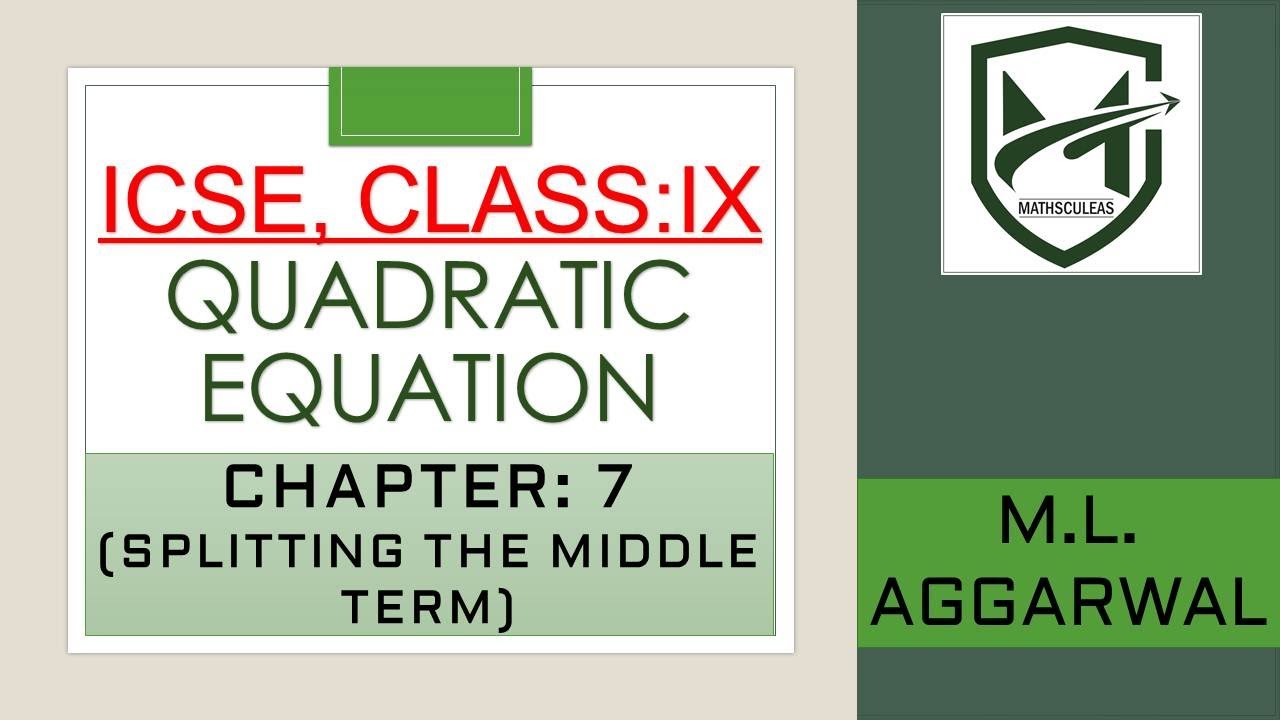 quadratic equation I ICSE class IX 9 I chapter 7 I m.l. aggarwal - YouTube