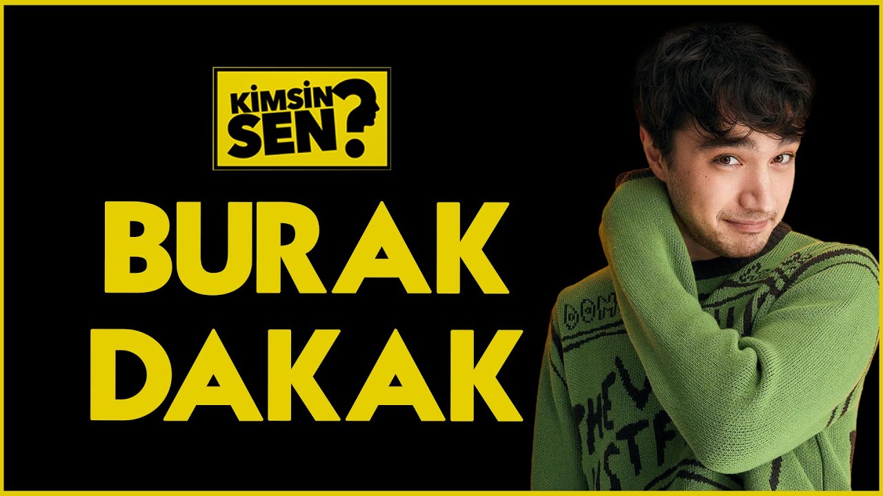 Burak Dakak kimdir? Nereli ve kaç yaşında? İşte kariyeri ve özel hayatı ...