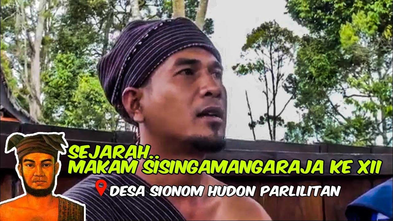 TERUNGKAP SEJARAH MAKAM SISINGAMANGARAJA KE XII - ADA DI DESA SIONOM HUDON PARLILITAN - YouTube
