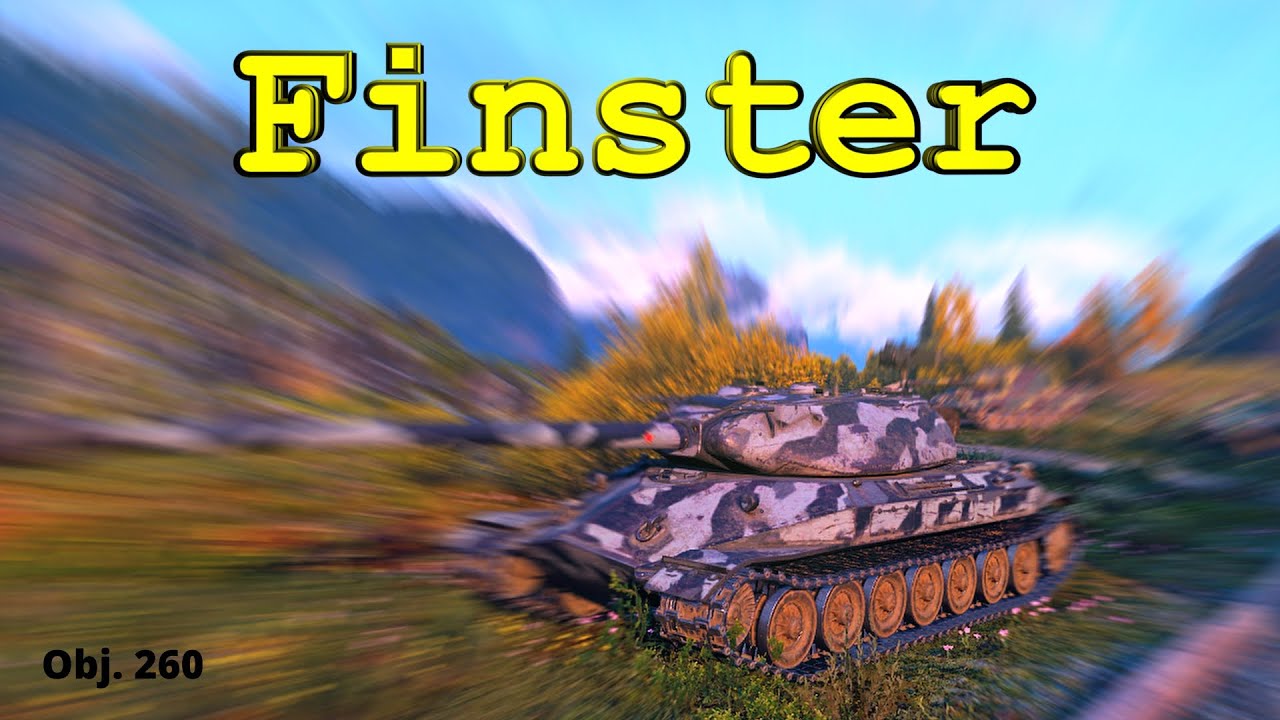 Finster - Obj. 260 - [World of Tanks] gameplay - YouTube