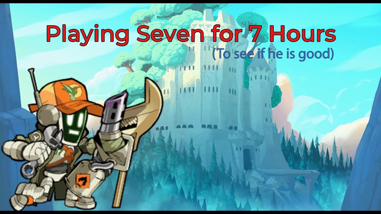 Brawlhalla | Maining Seven for 420 minutes to see if she is good (The ...