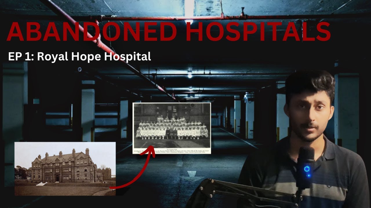 ABANDONED HOSPITALS | EP 1: Royal Hope Hospital | DREAD RIDDLES ft ...