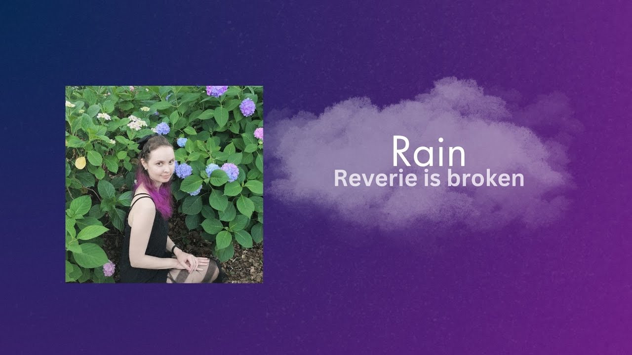 Reverie is broken - Rain (audio) - YouTube