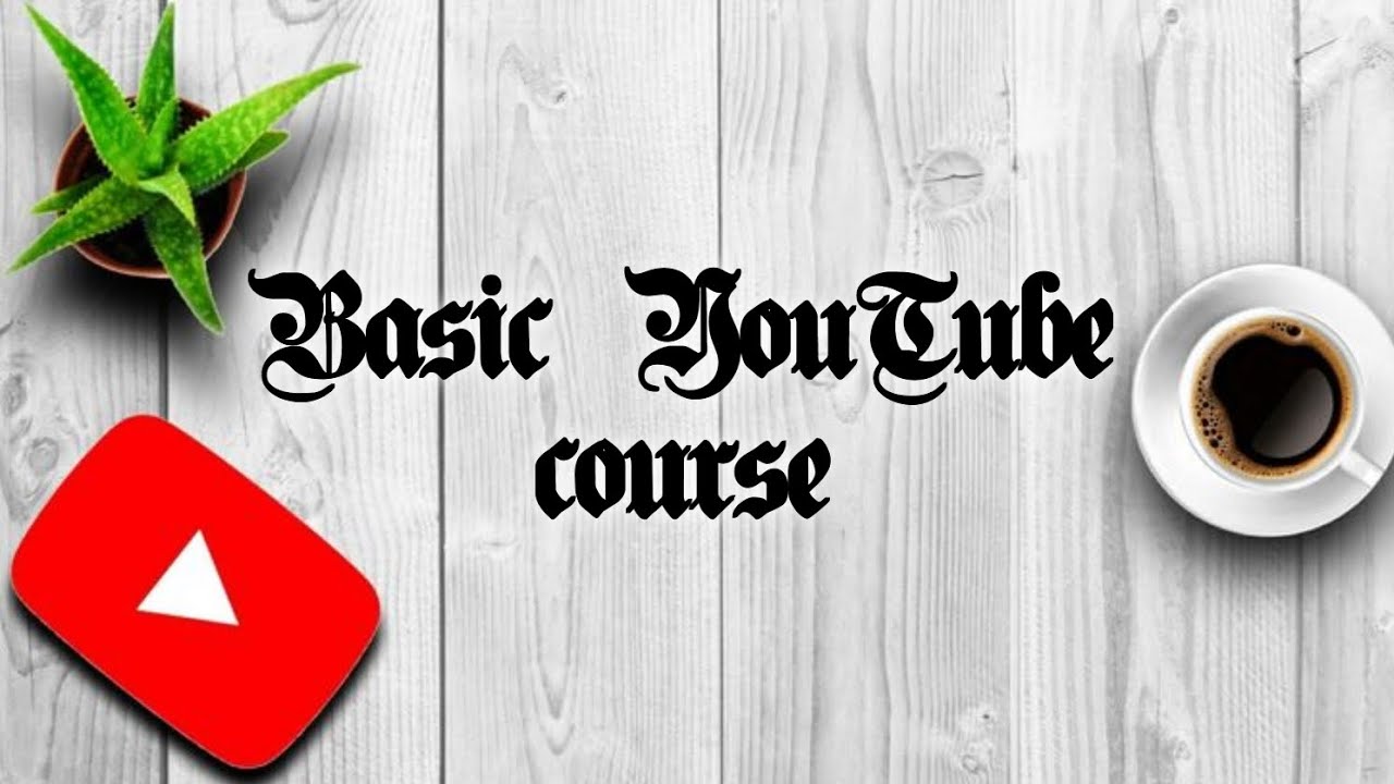 Basic YouTube course | Lesson:01 | - YouTube