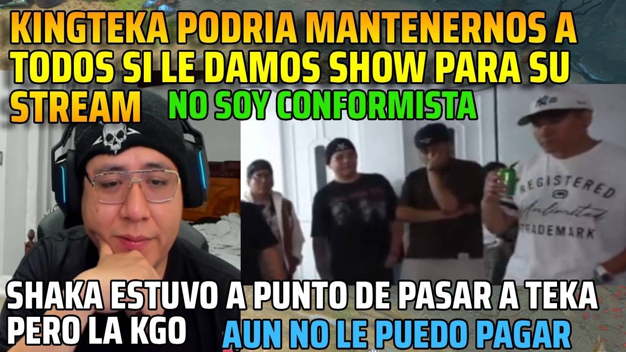 😂KINGTEKA PODRIA MANTENERNOS A TODOS SI LE DAMOS SHOW PARA SU STREAM😂😂 ...