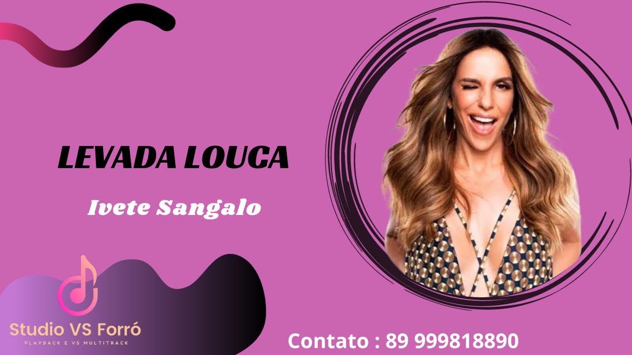 Levada Louca - Playback e Vs Multipista - Ivete Sangalo - YouTube