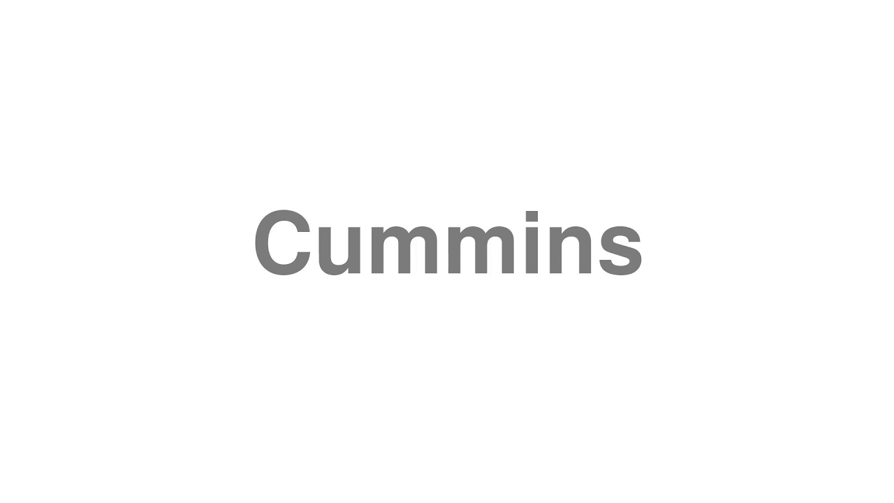 How to Pronounce "Cummins" - YouTube