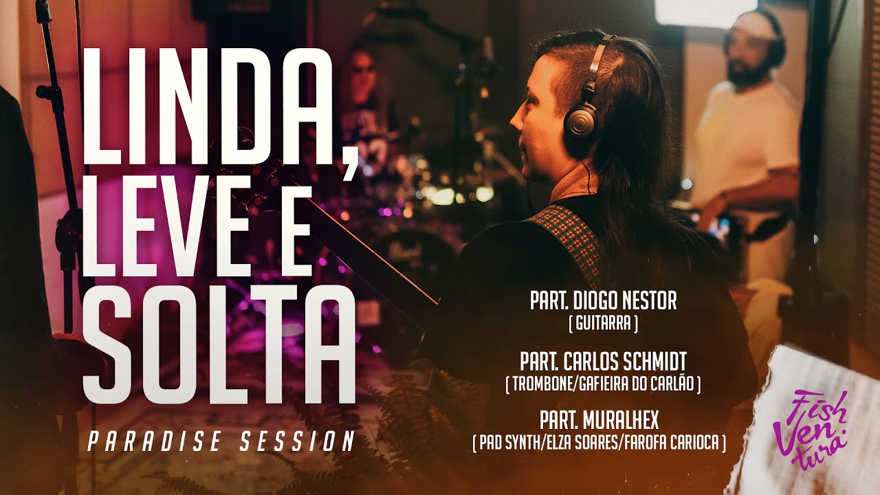 Linda, Leve e Solta - Paradise Session - Fish Ventura / Muralhex ...