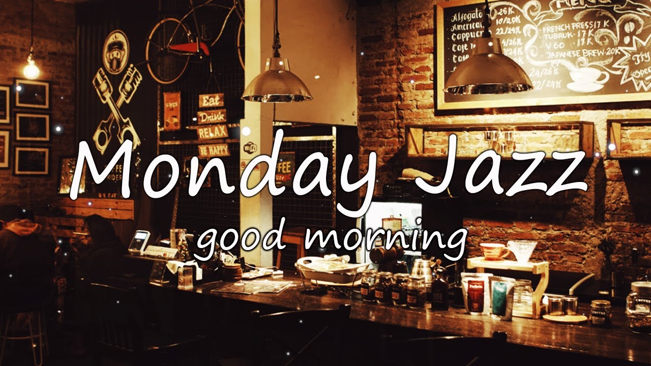 MONDAY MORNING JAZZ: Start your day in a cozy cafe with lively Morning ...
