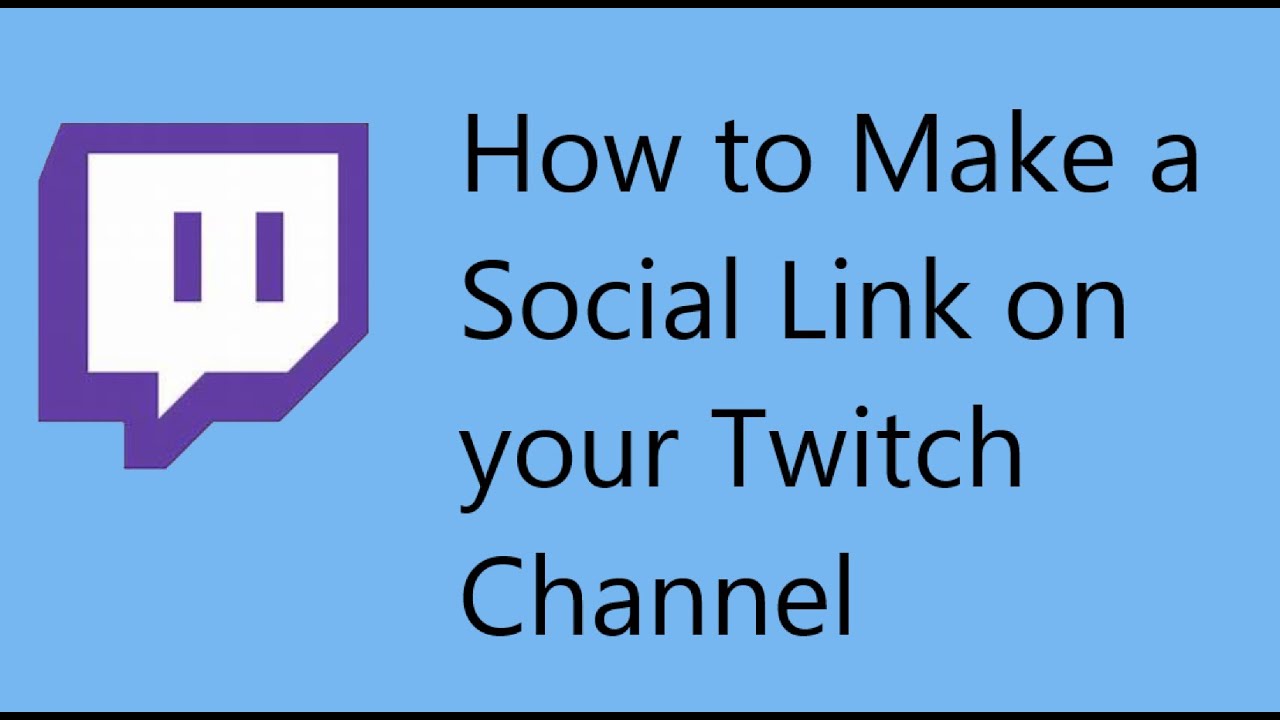 How To Create a Social Link On You're Twitch Channel - YouTube