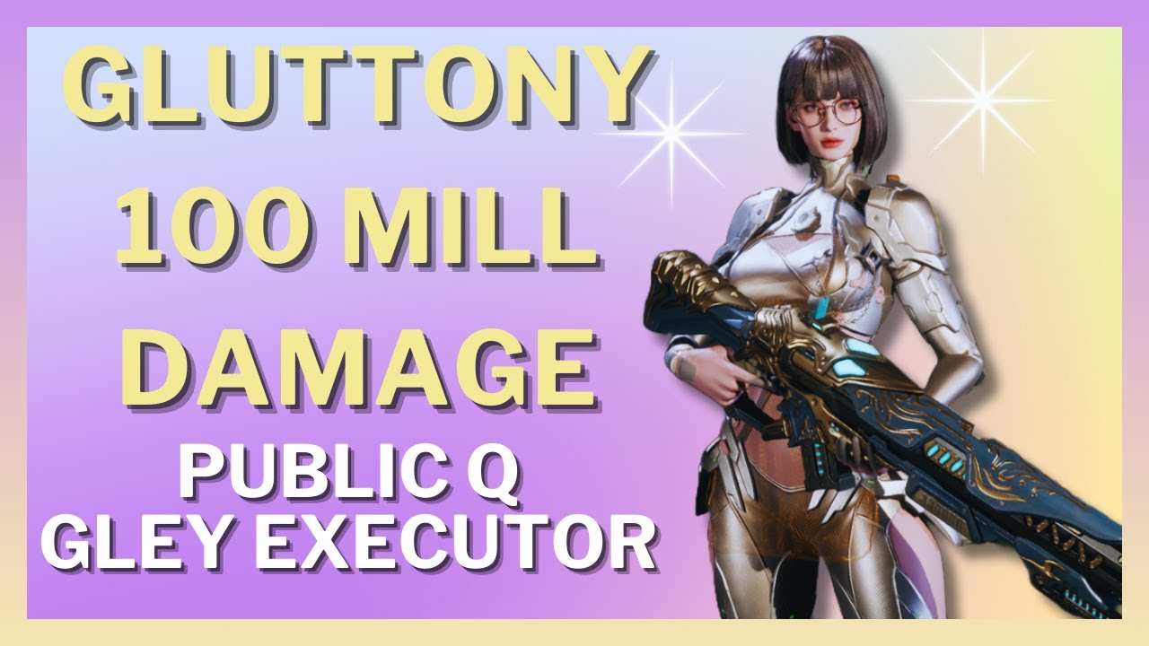 Gley Executor 100 Mill Dmg vs Gluttony Public Q l The First Descendant Build - YouTube