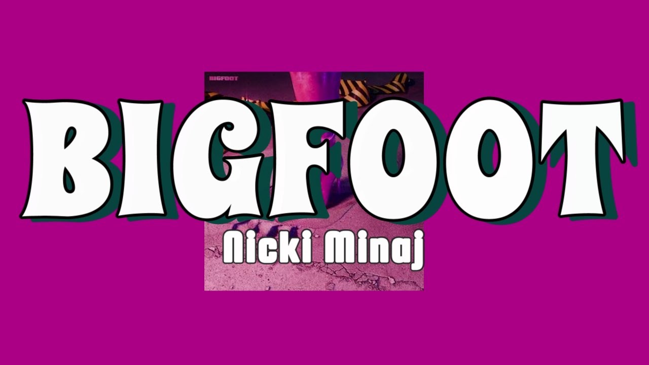 Nicki Minaj - Big Foot (Lyrics) - YouTube