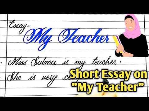 Essay on "My Teacher", Short Essay, Essay writing practice, Beautiful ...