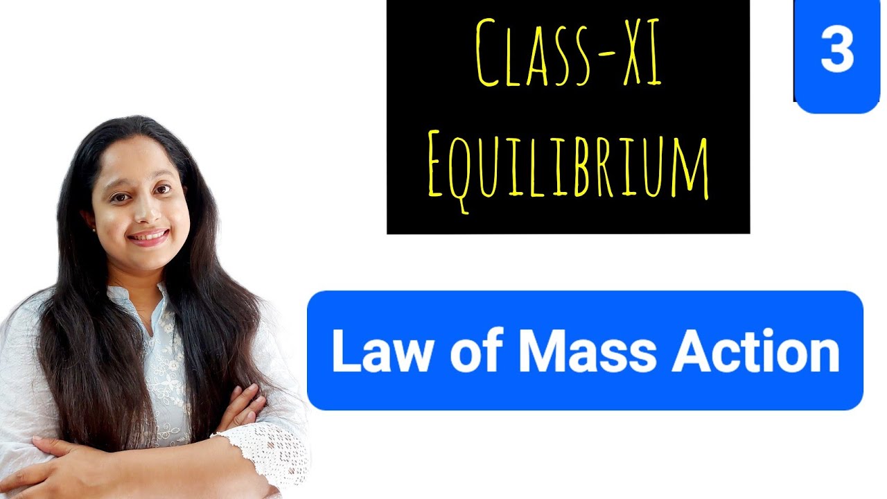 Class-XI Chemical Equilibrium | Law of Mass Action| Lecture-03 - YouTube